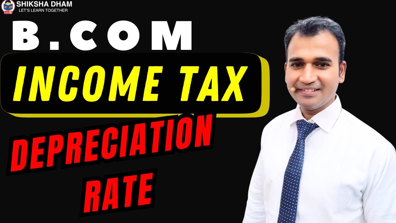 Depreciation rate | Part 4 |PGBP | Income tax for Bcom | By Anuj Sir ...