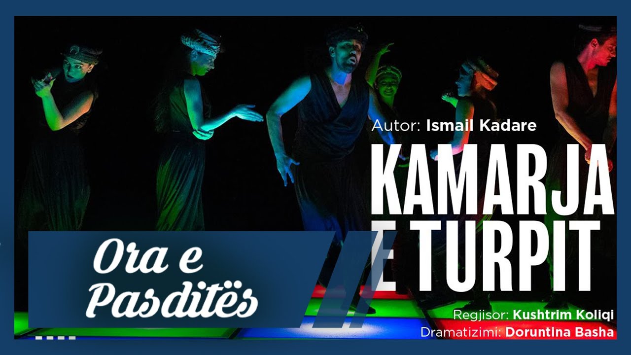 Ora e Pasdites - “Kamarja e Turpit”,një dramatizim i tekstit të ...