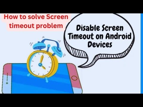 Screen timeout problem solve.Disable Screen timeout.स्क्रिन टाइमआउट ...