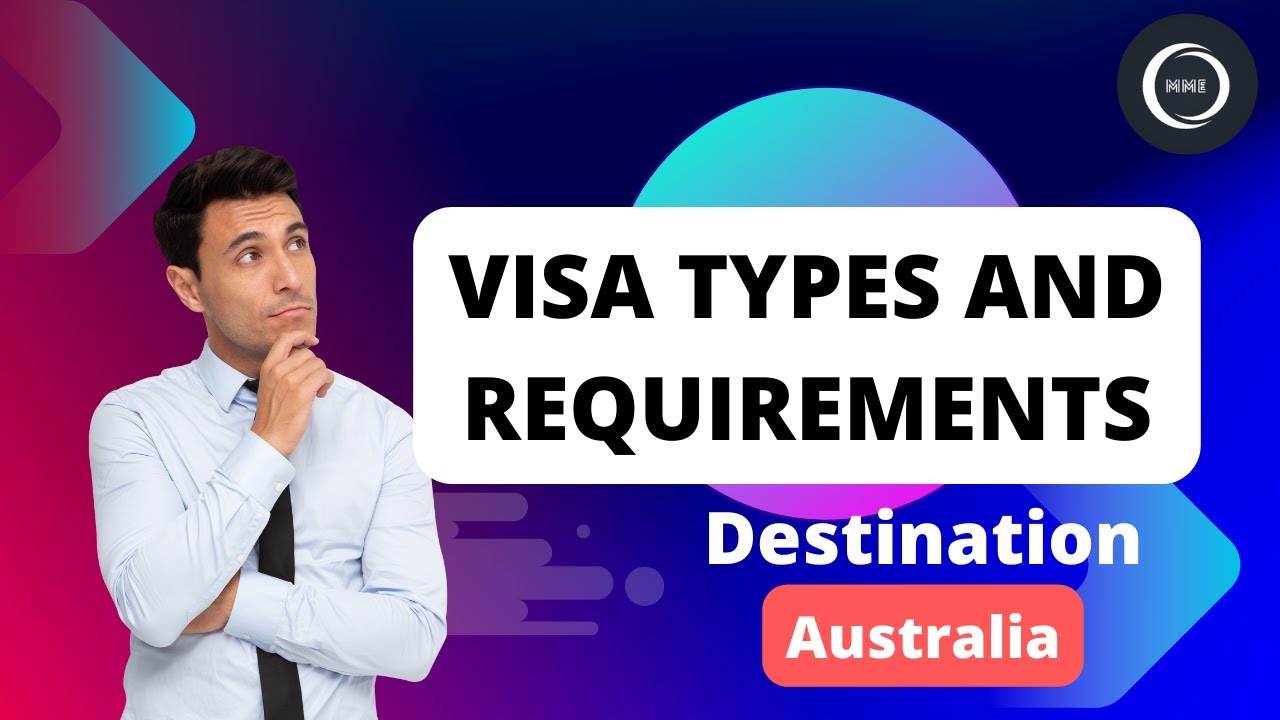 Your Guide to Australian Visas: Overview and Requirements of Different ...