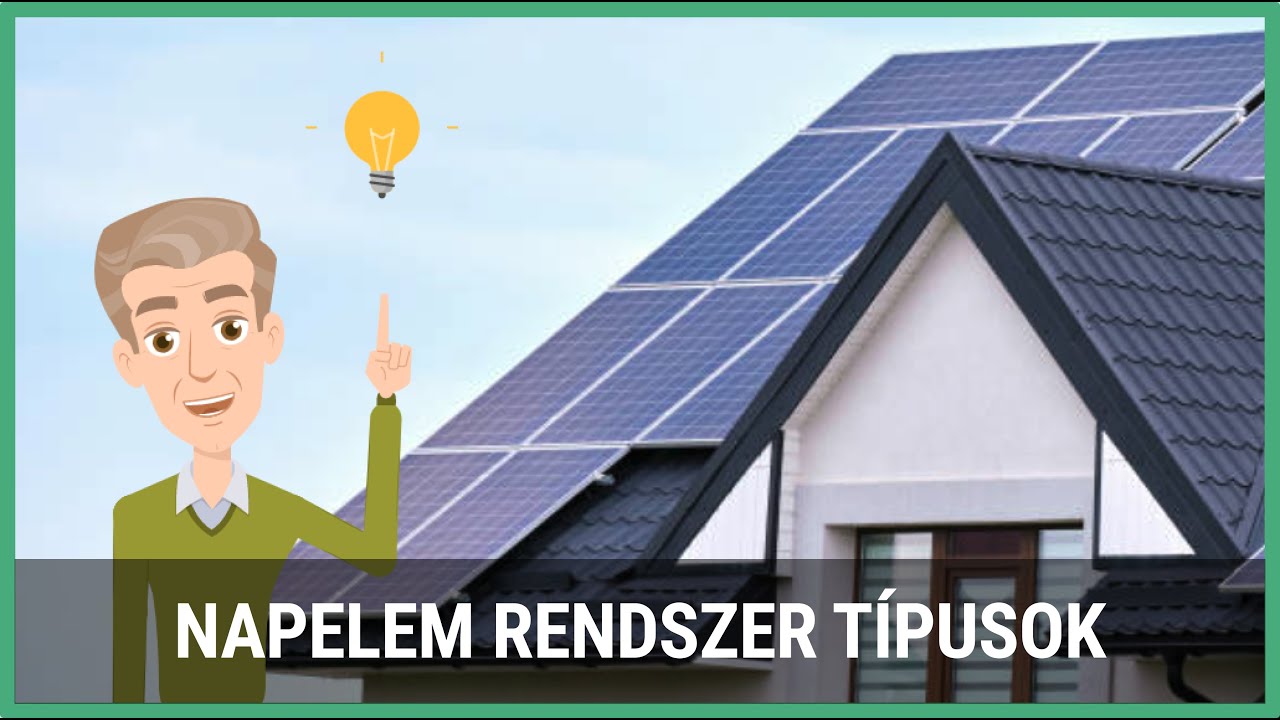 Napelem rendszerek típusai és előnyei - YouTube