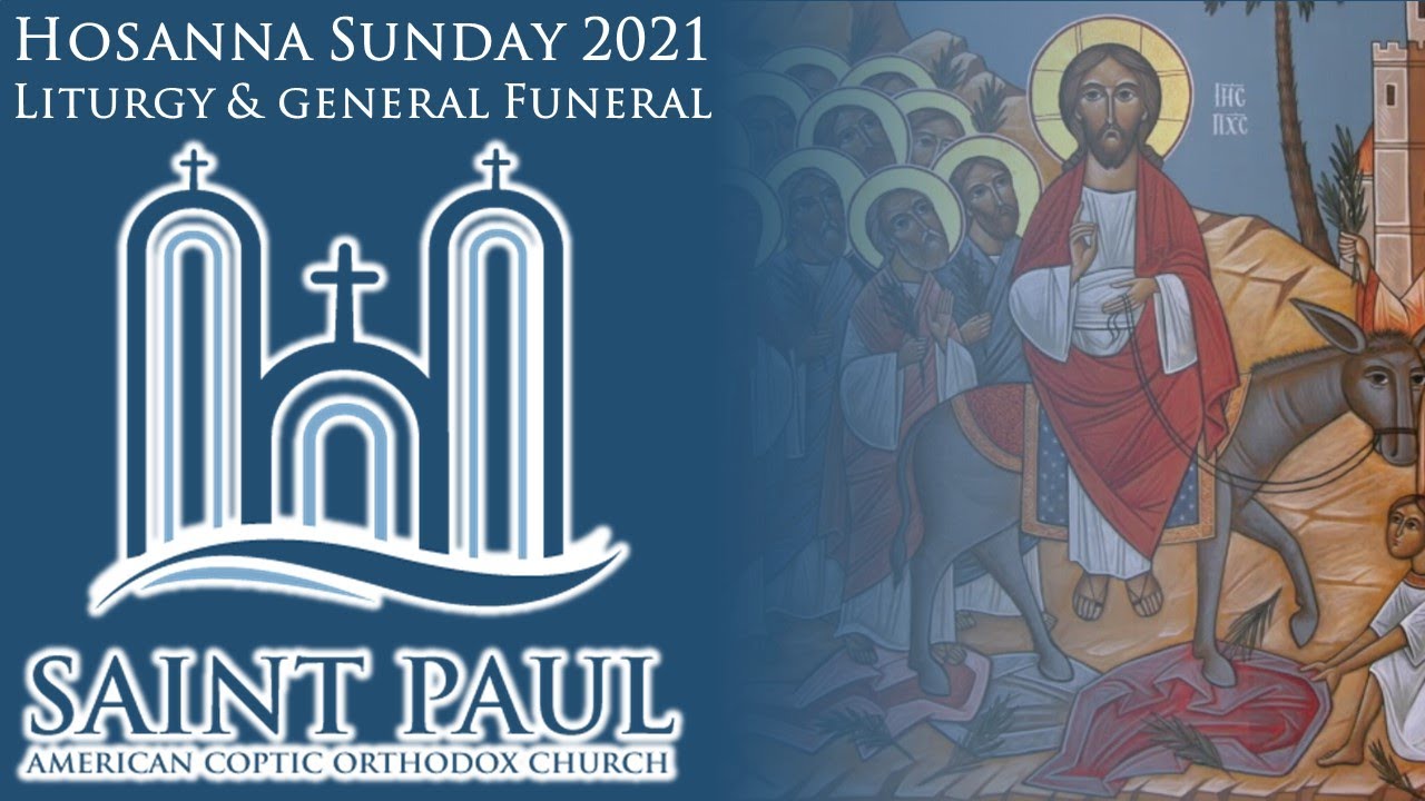 Hosanna Sunday 2021 | Liturgy & General Funeral - YouTube