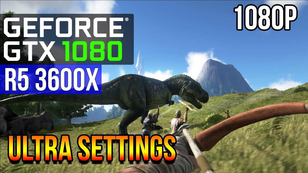 ARK Survival Evolved | GTX 1080 + RYZEN 3600X | ULTRA SETTINGS | 2022 ...