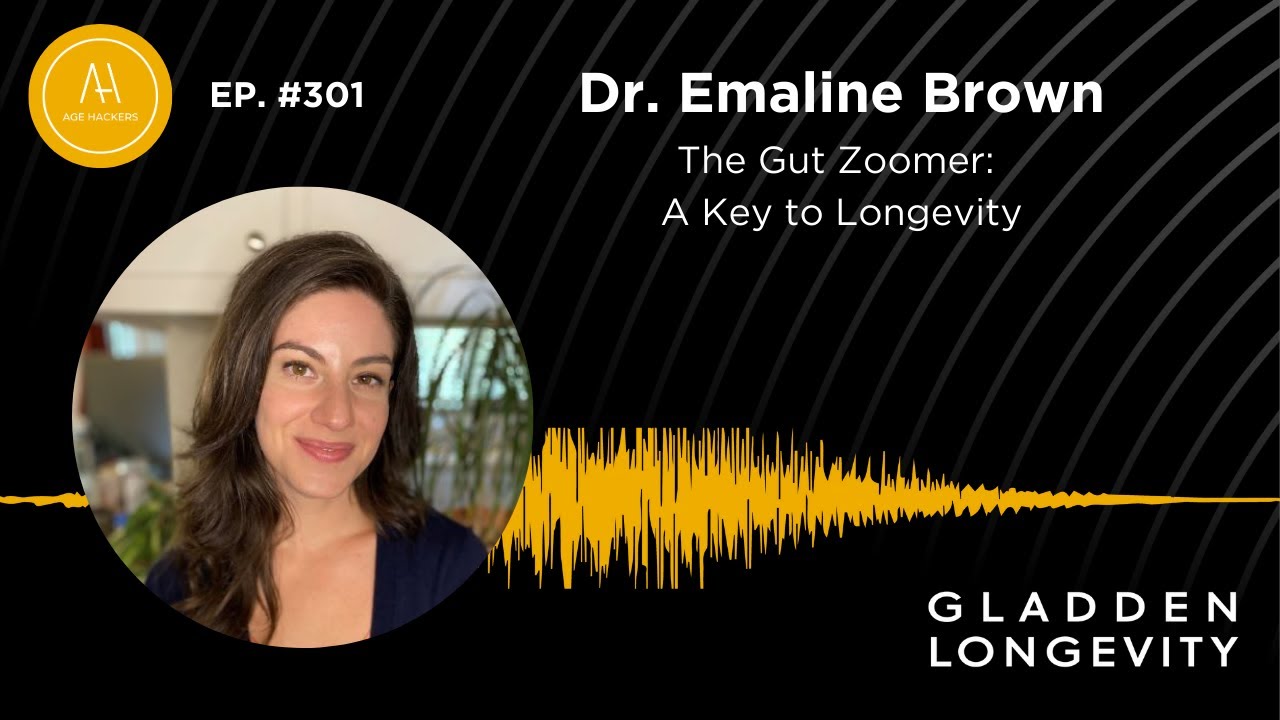 Dr. Emaline Brown - The Gut Zoomer: A Key to Longevity | Ep. 301 - YouTube