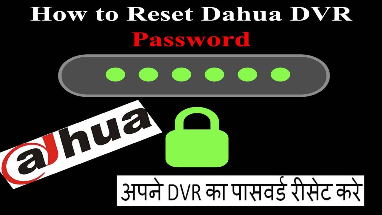 How to Forget Dahua DVR Password, How to Reset Dahua DVR Password, DVR ...