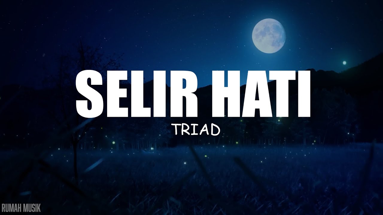 TRIAD - Selir Hati (Lirik Lagu) - YouTube