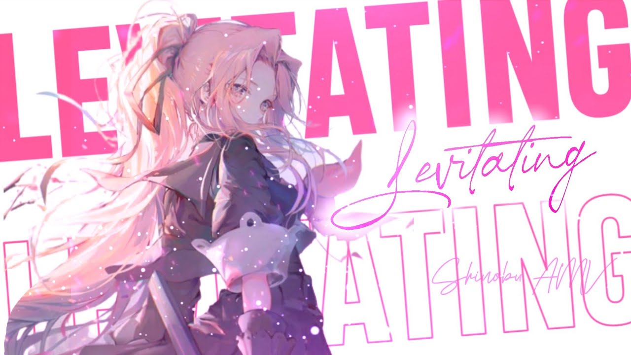 Levitating - AMV -「Anime MV」 - YouTube