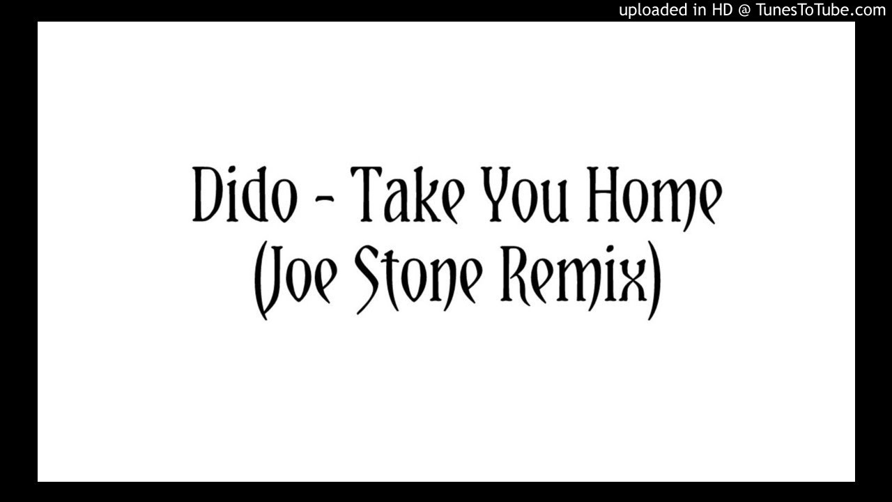 Dido - Take You Home (Joe Stone Remix) - YouTube