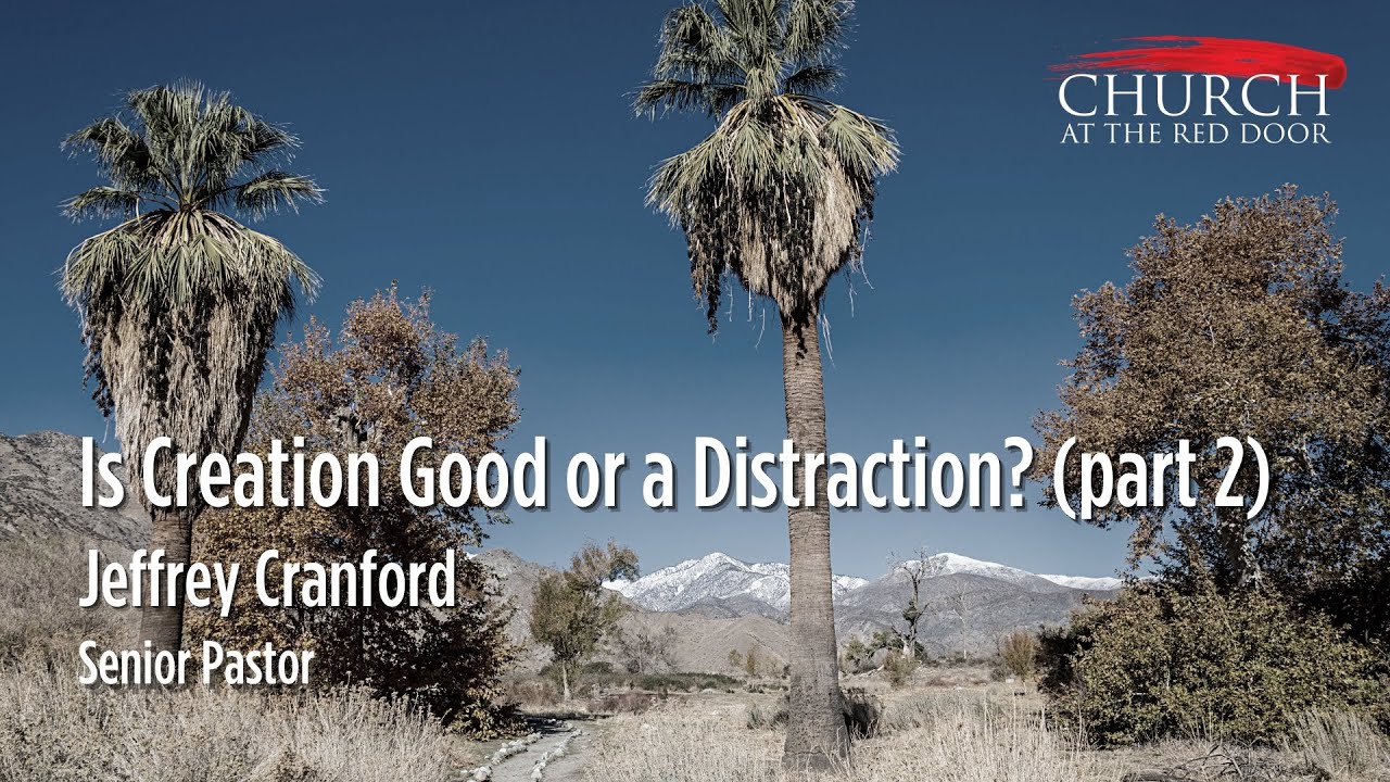 "Is Creation Good or a Distraction?" Part 2 (Genesis 1:31) - YouTube