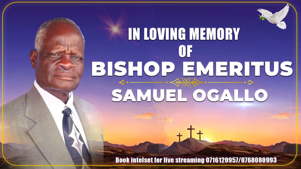 In Loving Memory of Bsp. Emiritus Samuel Ogallo || Burial Ceremony ...