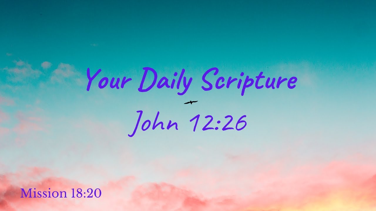 Your Daily Scripture John 12 26 YouTube