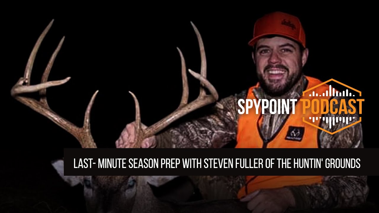 Last-Minute Season Prep with Steven Fuller of The Huntin' Grounds | The ...