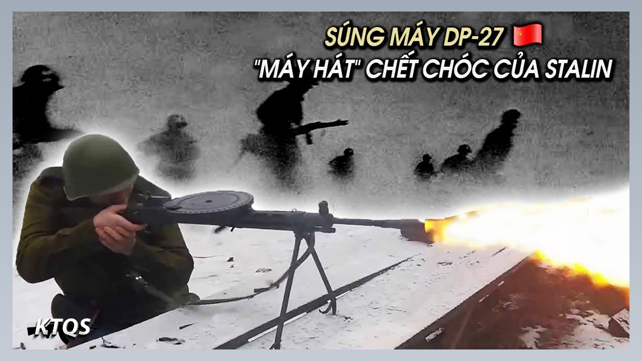 DP 27 - Chiếc Máy Hát Sát Thủ Của Stalin Khiến Quân Phát Xít KINH HỒN ...