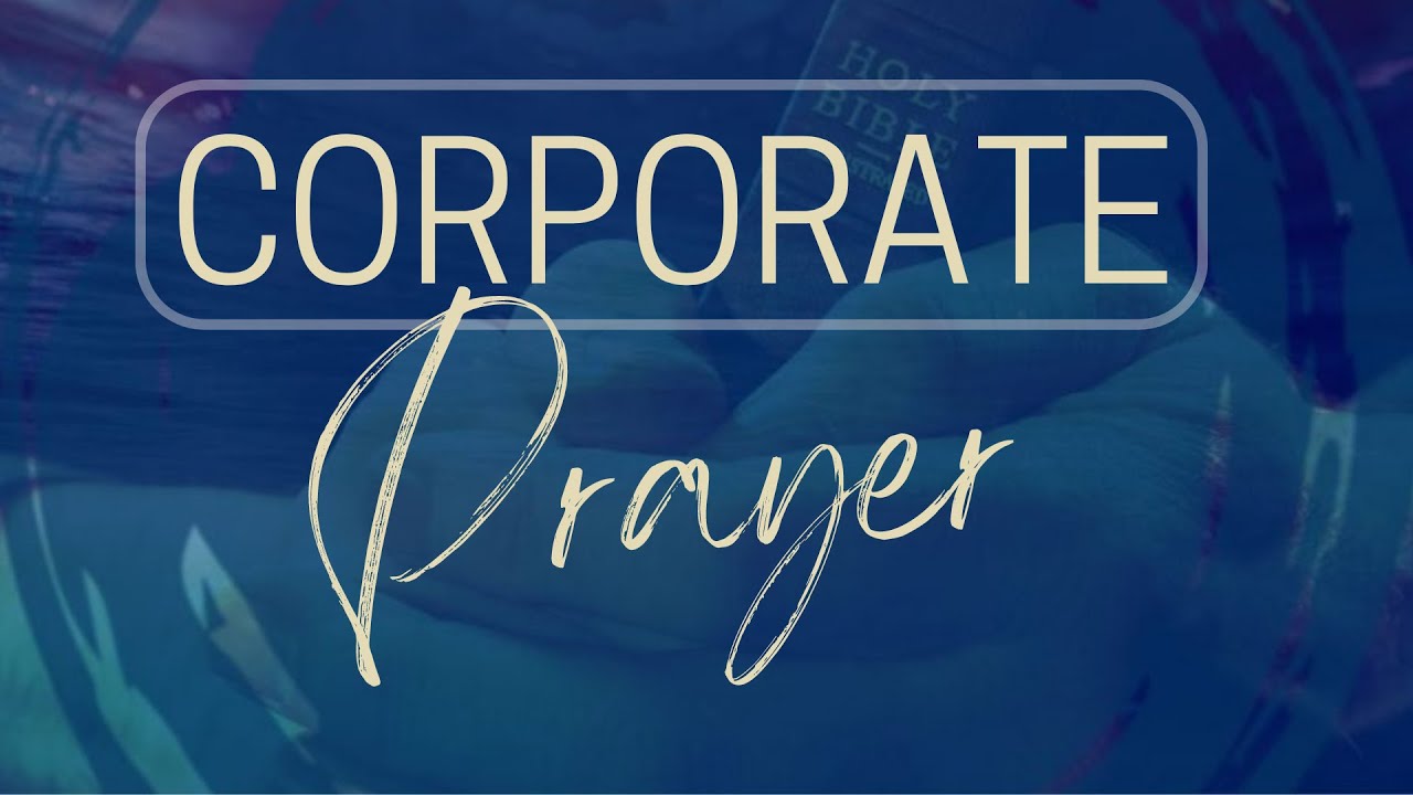 Corporate Prayer - YouTube