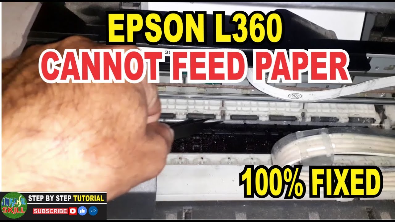 HOW TO FIX EPSON L360 CANNOT FEED PAPER | 100% FIXED | JM KAHAL SKILL ...