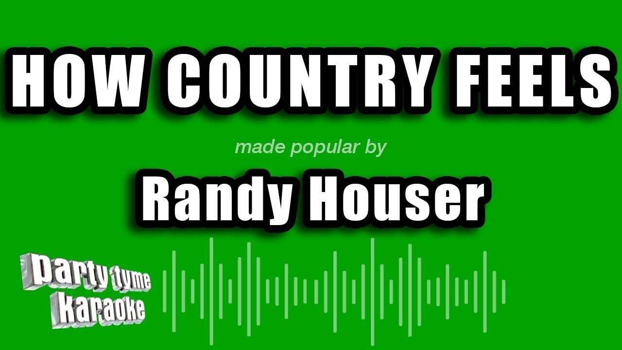 Randy Houser - How Country Feels (Karaoke Version) - YouTube Music
