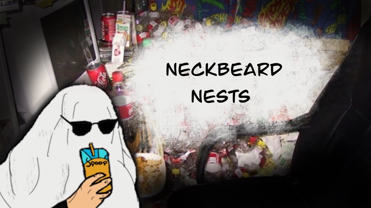 Neckbeards and Numb Legs: Neckbeard Nests Pt. 1 - YouTube