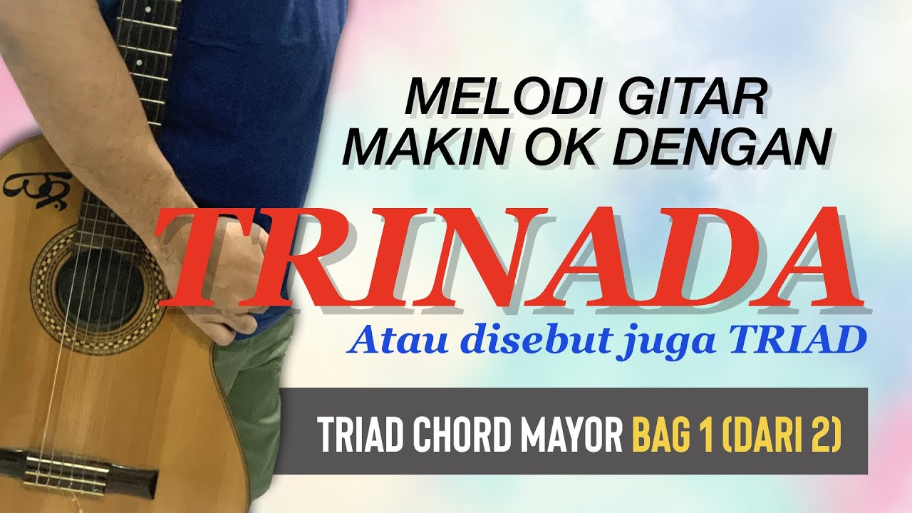 TRINADA (TRIAD) - MENGAPA DIA PENTING DALAM BERMAIN MELODI - TRIAD ...