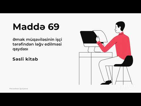 Maddə 69. Əmək müqaviləsinin işçi tərəfindən ləğv edilməsi.