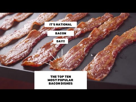 It's National Bacon Day 🥓😋👌🏾 | The Top Ten Most Popular Bacon Dishes ...
