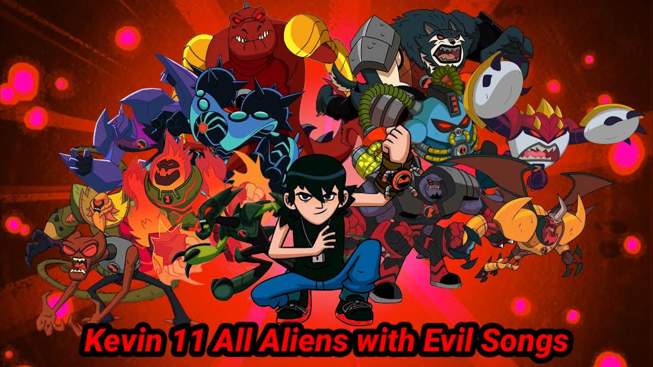 Kevin 11 All Aliens with Evil Songs | Eric 95's Songs - YouTube