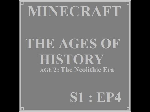 MINECRAFT : THE AGES OF HISTORY : S1 : EP4: AGE 2 : THE NEOLITHIC ERA ...
