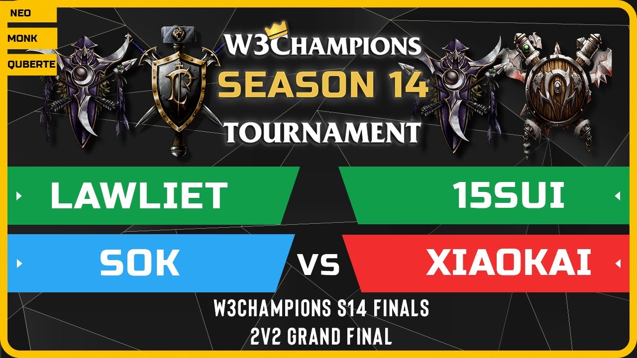 WC3 - W3Champions S14 Finals - 2v2 Grandfinal: LawLiet & Sok vs 15sui ...