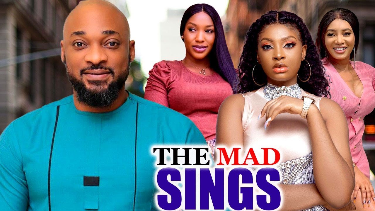 THE MAD SINGS (NEW TRENDING MOVIE) - KENNETH NWADIKE,KEN ERICS,DESTINY ...