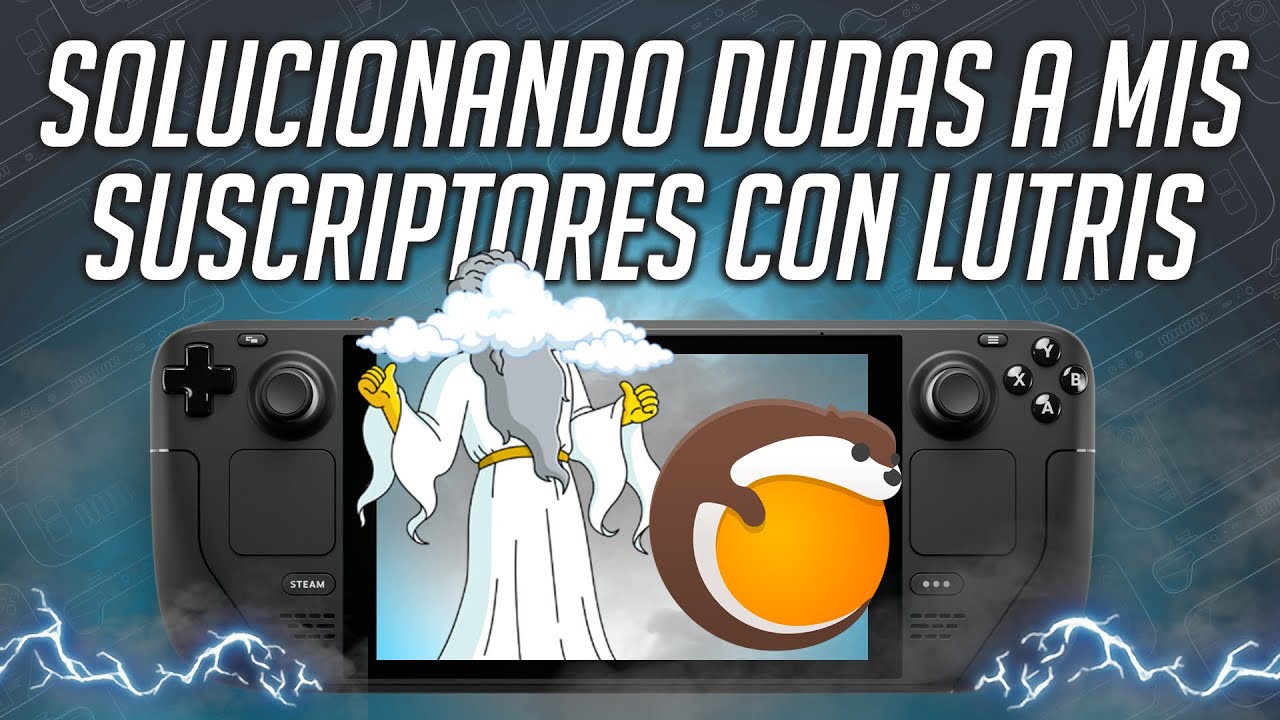 ⛅ SOLUCIONANDO DUDAS A SUSCRIPTORES DE LUTRIS EN STEAM DECK - YouTube