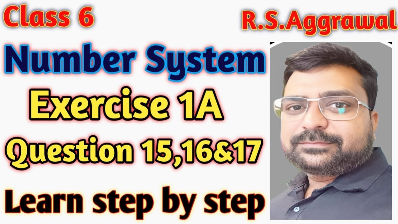 Number system। Class 6 maths। Exercise 1A Question no. 15,16&17 । RS ...