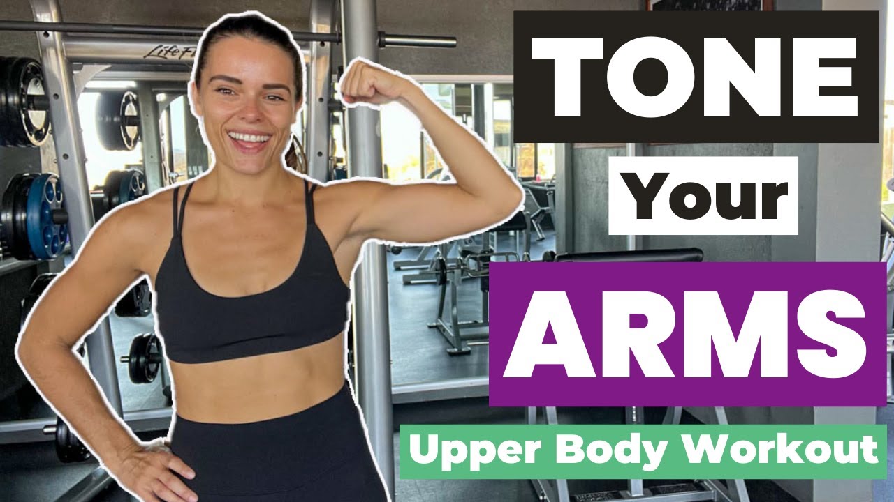 TONE YOUR ARMS | Complete Upper Body Workout - YouTube
