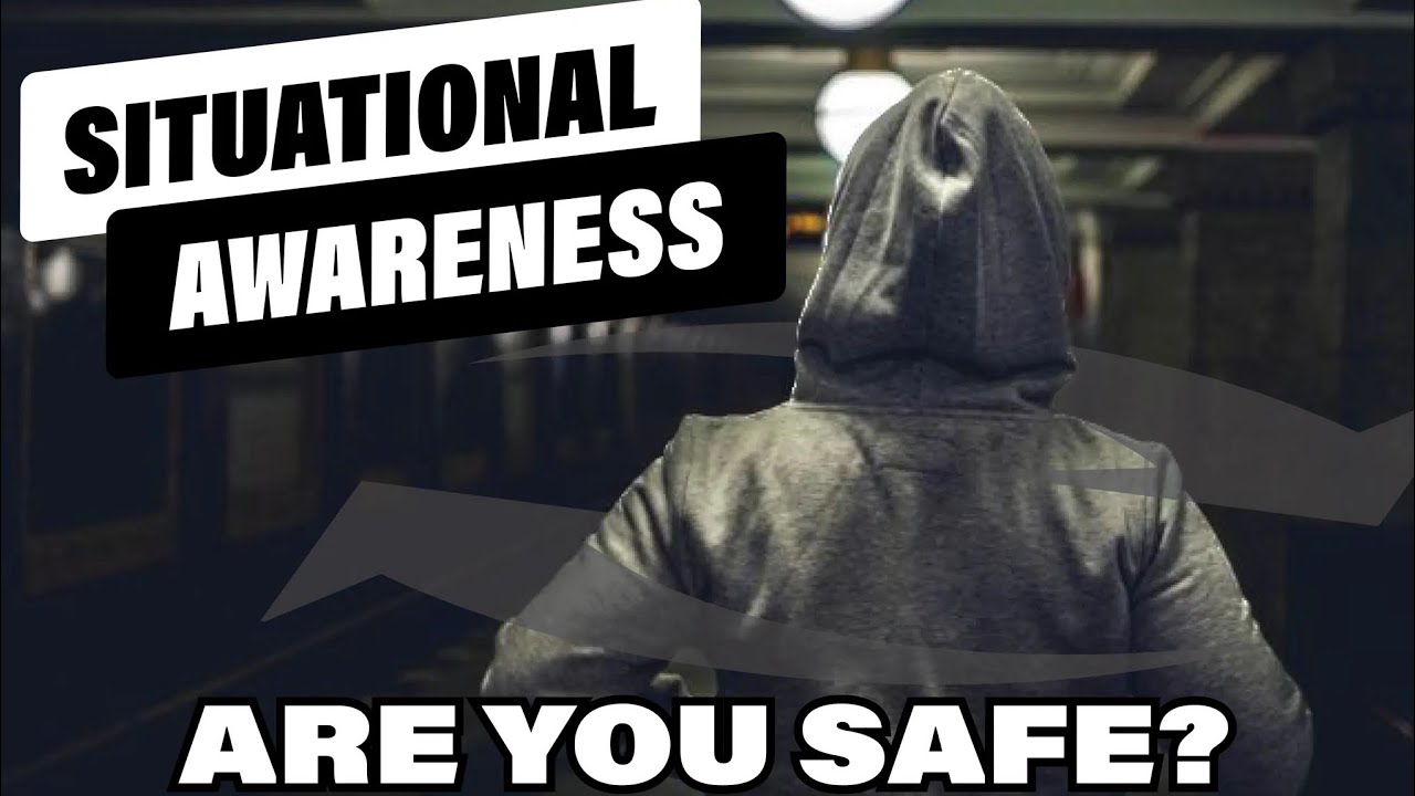 Why You Need Situational Awareness (And How to Get It) - YouTube