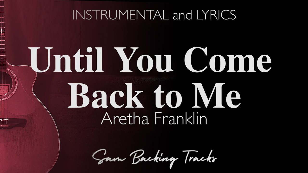 Until You Come Back To Me - Aretha Franklin (Acoustic Karaoke) - YouTube
