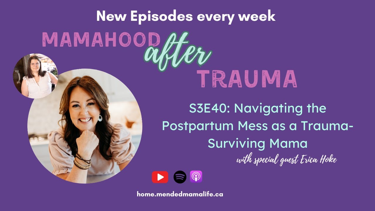 S3E40: Navigating the Postpartum Mess as a Trauma-Surviving Mama - YouTube