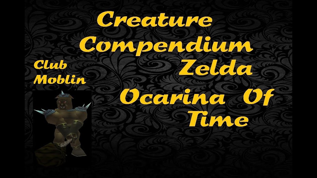 Creature Compendium - Club Moblin (Zelda Ocarina Of Time) - YouTube