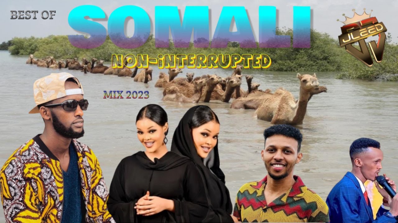 BEST OF SOMALI (NON-INTERRUPTED) BLEND 2023 BY DJ JLEED - YouTube
