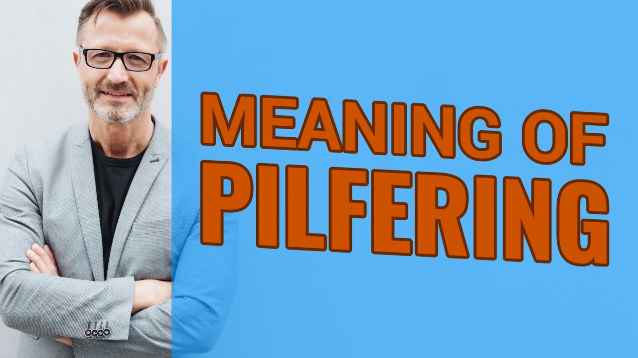 Pilfering | Meaning of pilfering 📖 📖 📖 📖 - YouTube