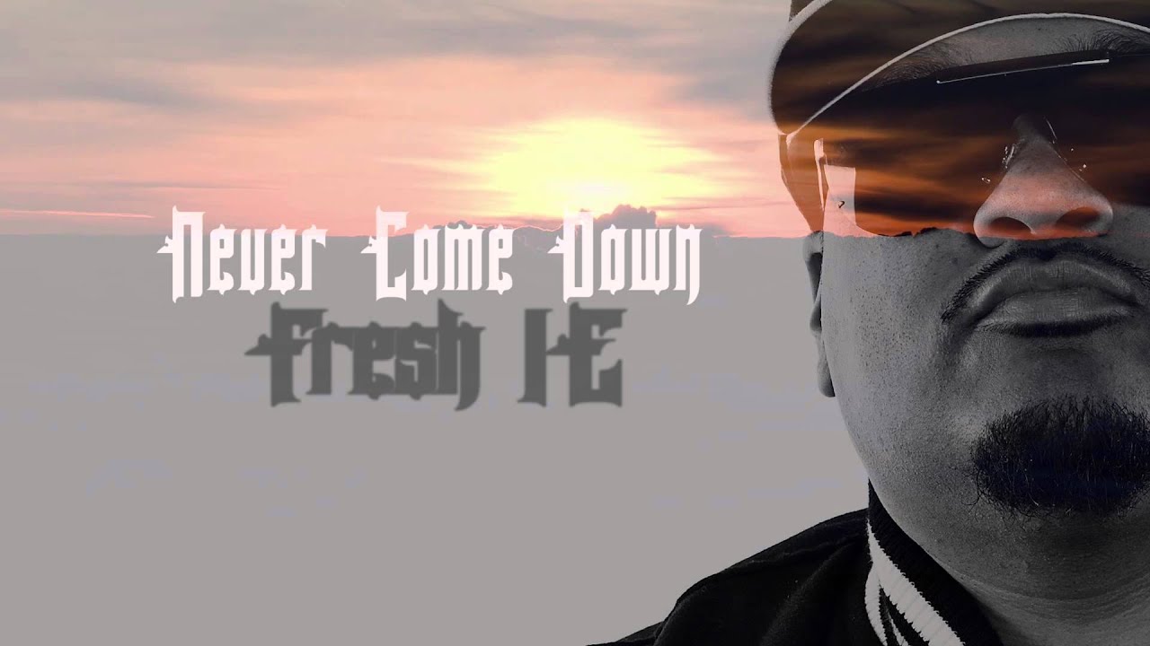 Fresh IE - NEVER COME DOWN - YouTube