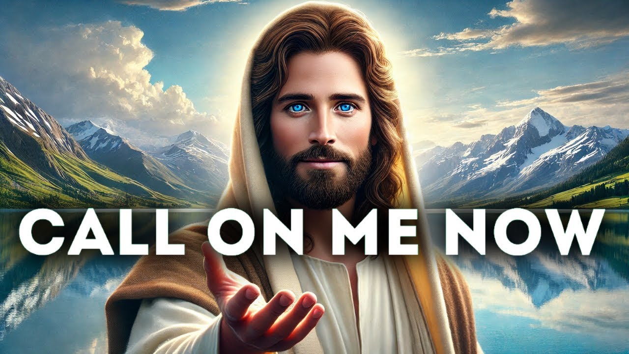 🔴CALL ON ME NOW | | God Message Today | Gods Message Now | Jesus Christ ...