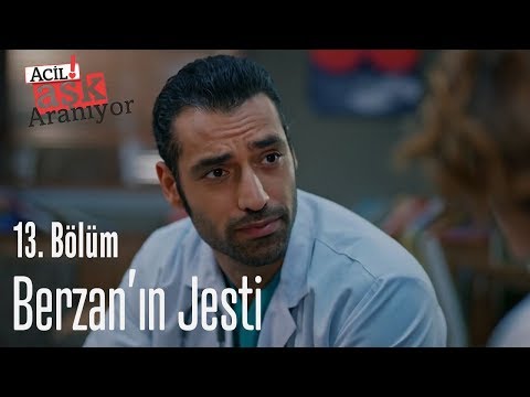 Berzan'ın jesti - Acil Aşk Aranıyor 13. Bölüm