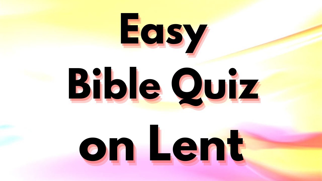 Lent Quiz (easy) - YouTube