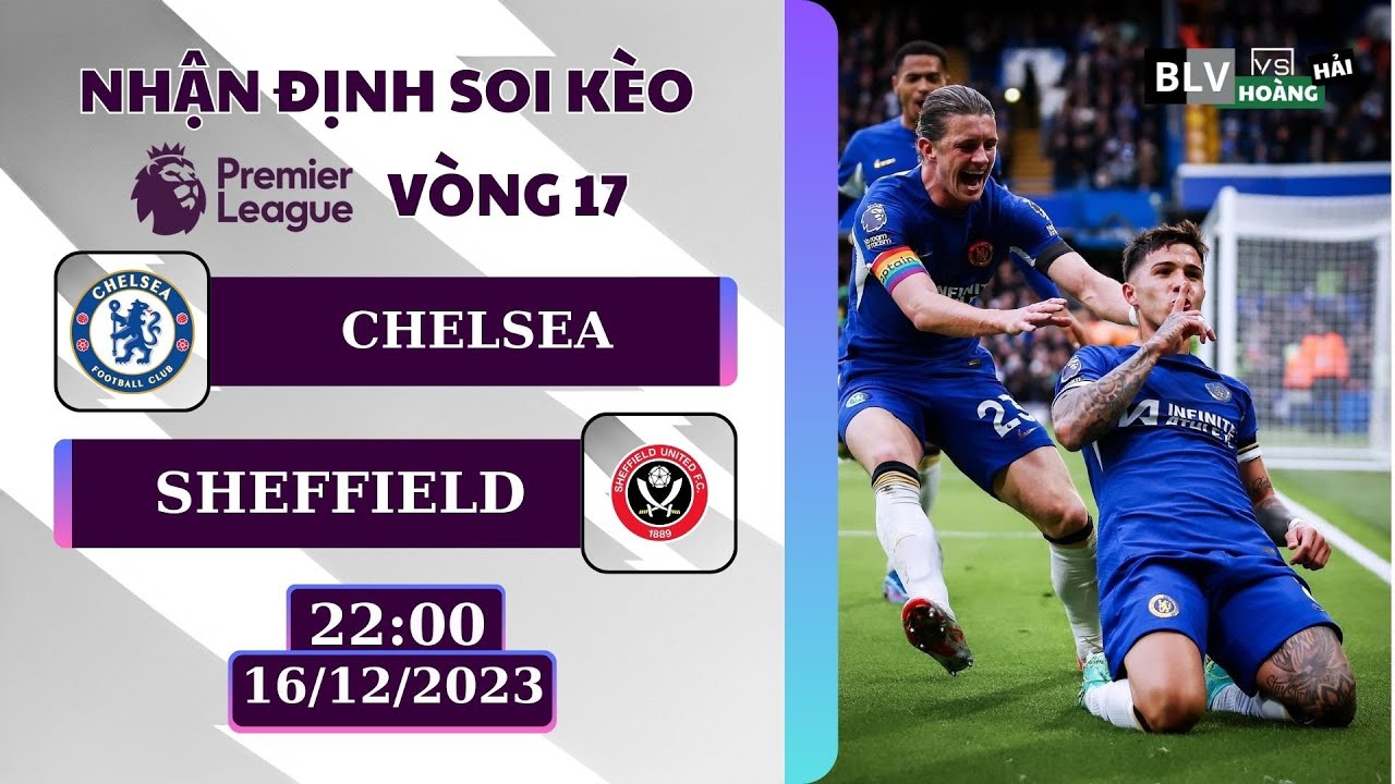 Soi Kèo Ngoại Hạng Anh | Soi Kèo Chelsea Vs Sheffield 22:00 Ngày 16/12 ...