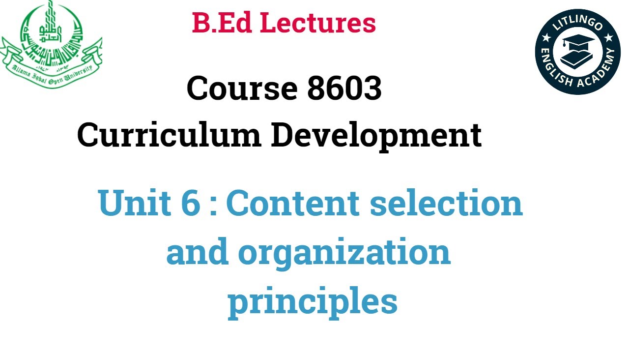 B.Ed lectures of 8603 unit 6 Content Selection and Organization - YouTube