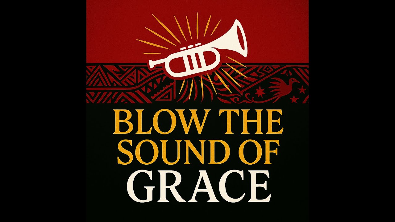 Blow the Sound of Grace - YouTube