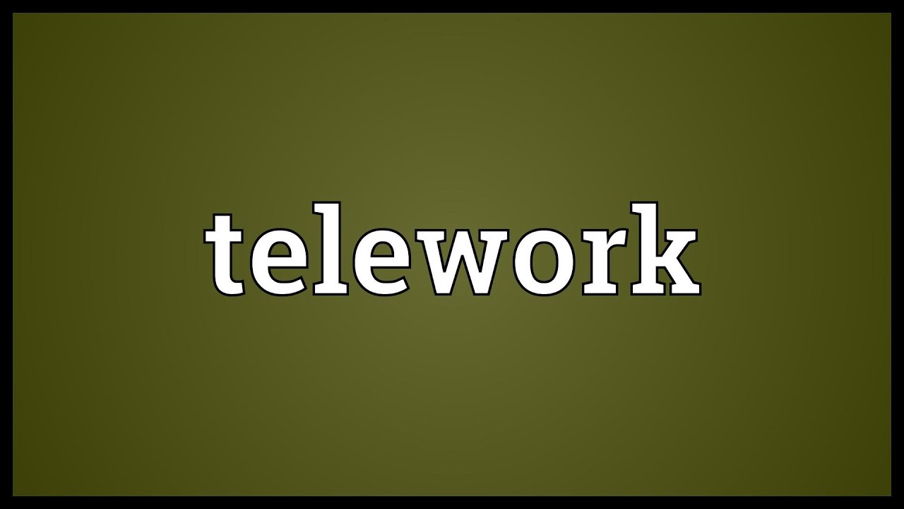 Telework Meaning - YouTube