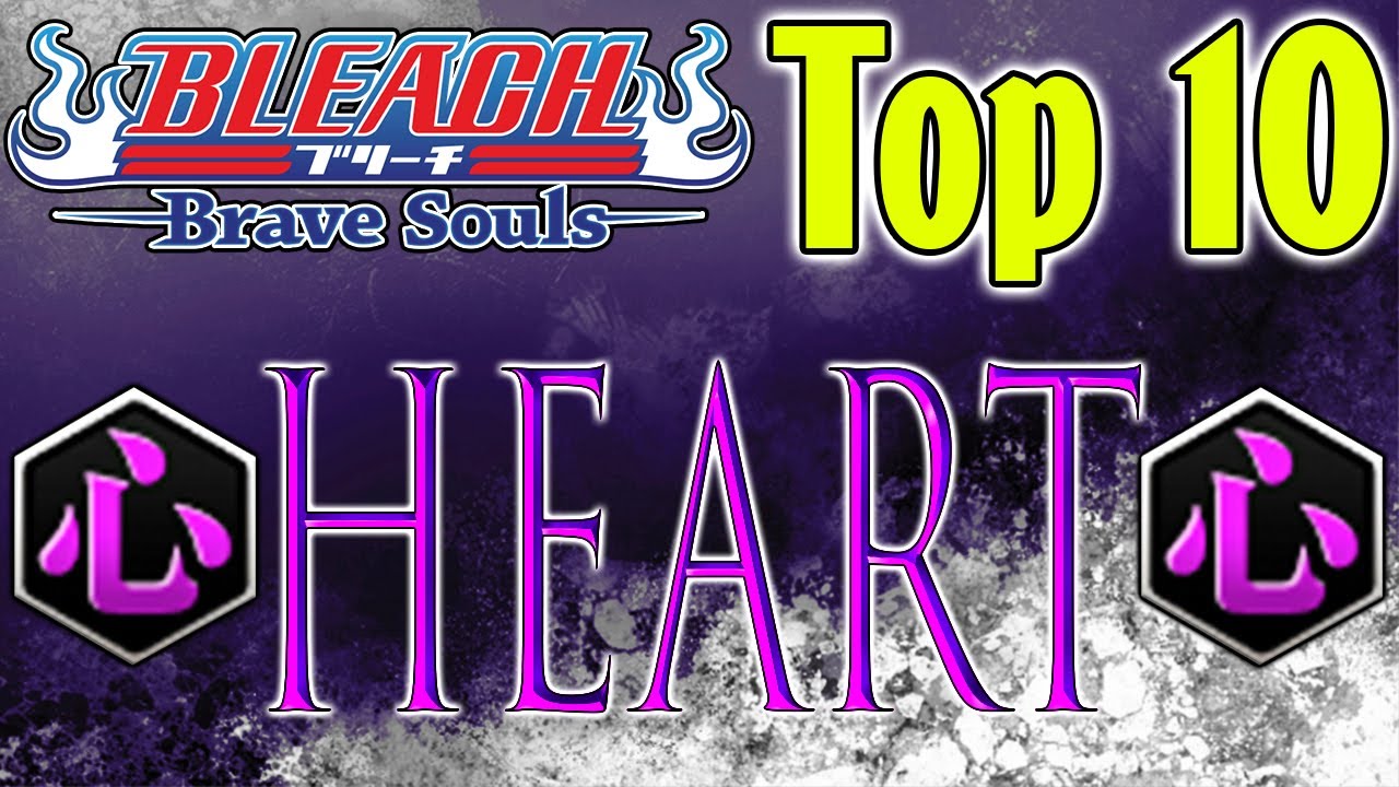 Bleach Brave Souls Top 10 Heart Characters (July 2020) - YouTube