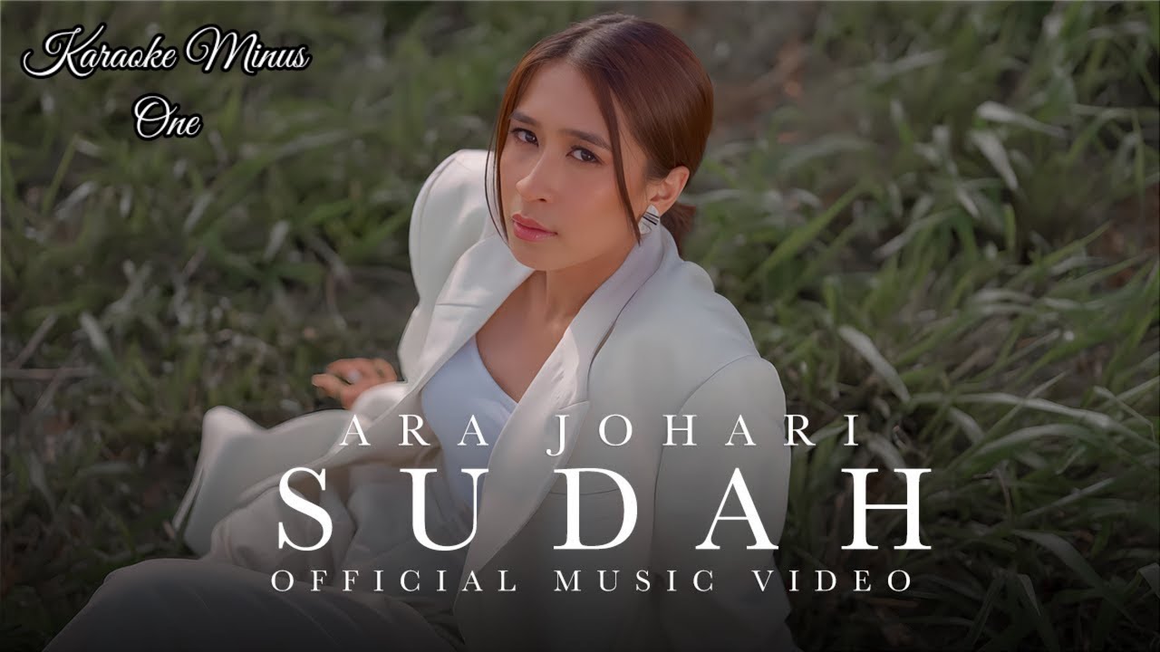 Ara Johari - Sudah (Official Music Video Karaoke Minus One) - YouTube