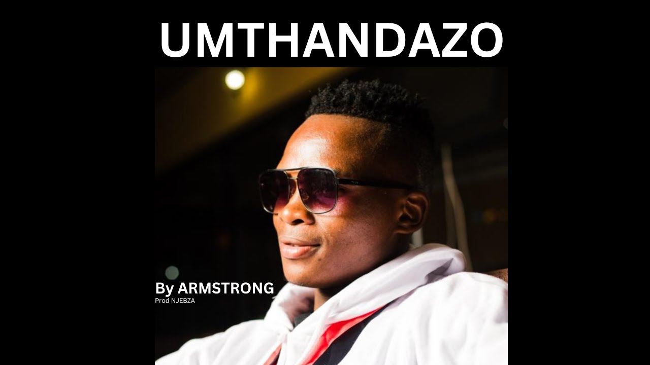 ARMSTRONG IMBONGI - UMTHANDAZO (INTRO) EP - YouTube