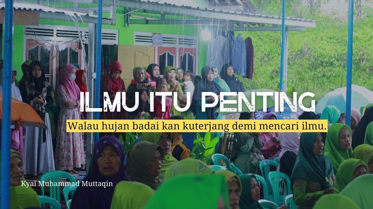 "Hujan tak membuatku goyah" Kyai Muhammad muttaqin - YouTube