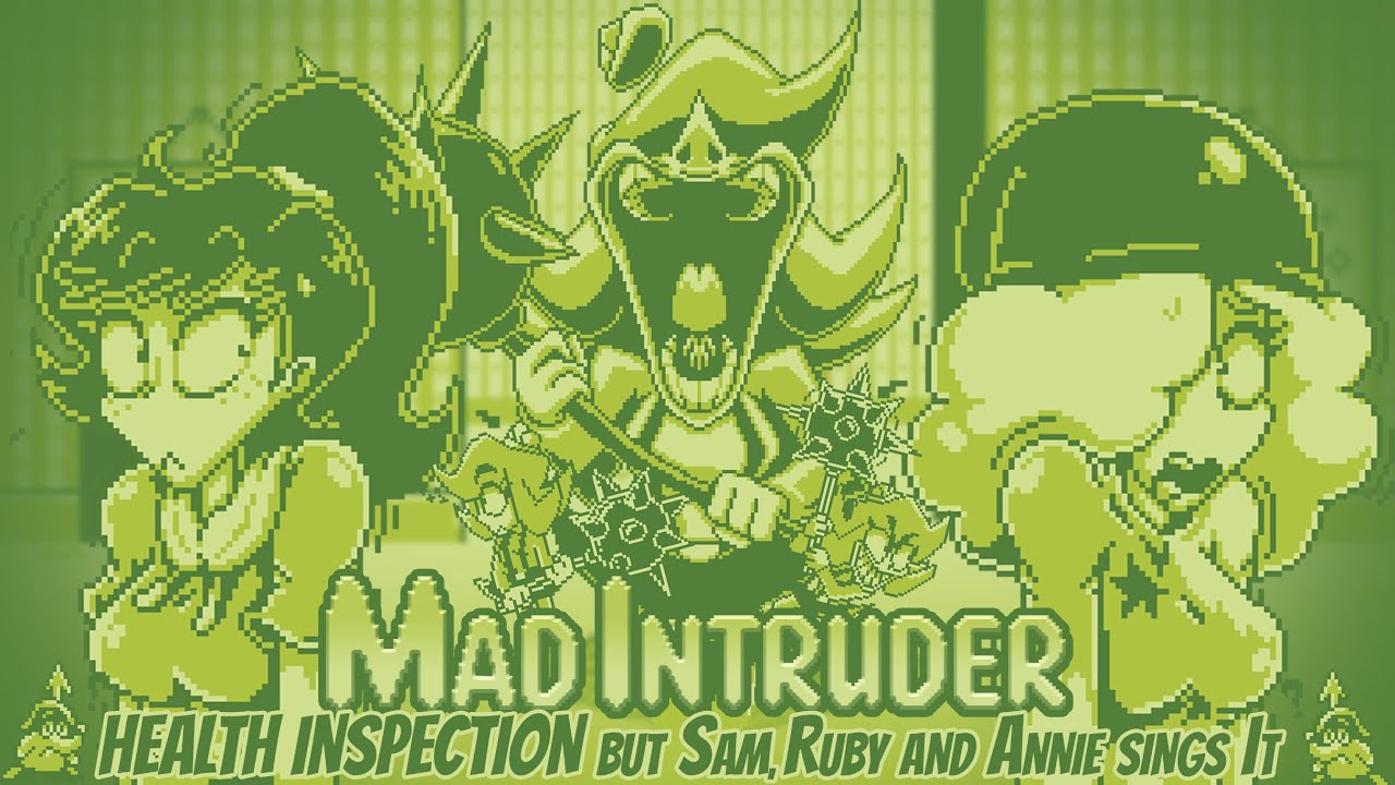 Mad Intruder (Health Inspection but Sam, Ruby and Annie sings it) - FNF ...